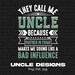 Funny They Call Me Uncle Because Digital Png Design File Instant ...