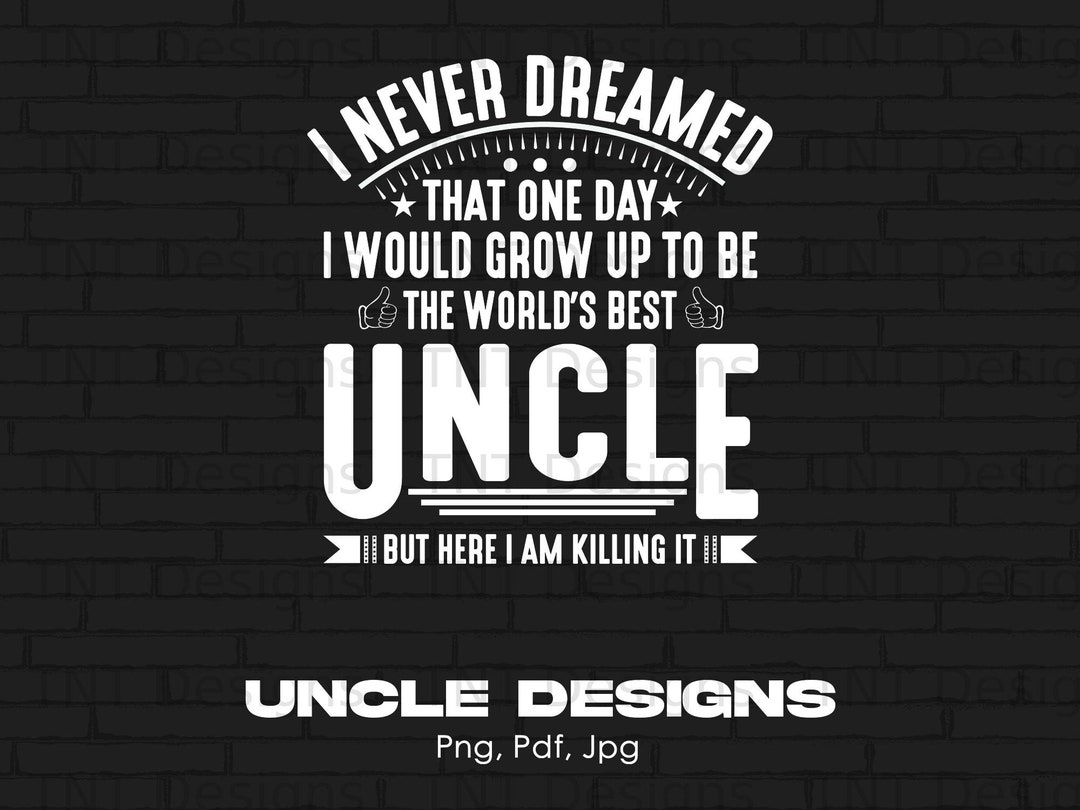 Worlds Best Uncle Digital Png File Instant Download, Uncle Quotes Png ...