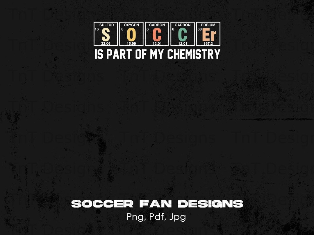 Soccer is Part of My Chemistry Periodic Table Digital Png File, Instant ...