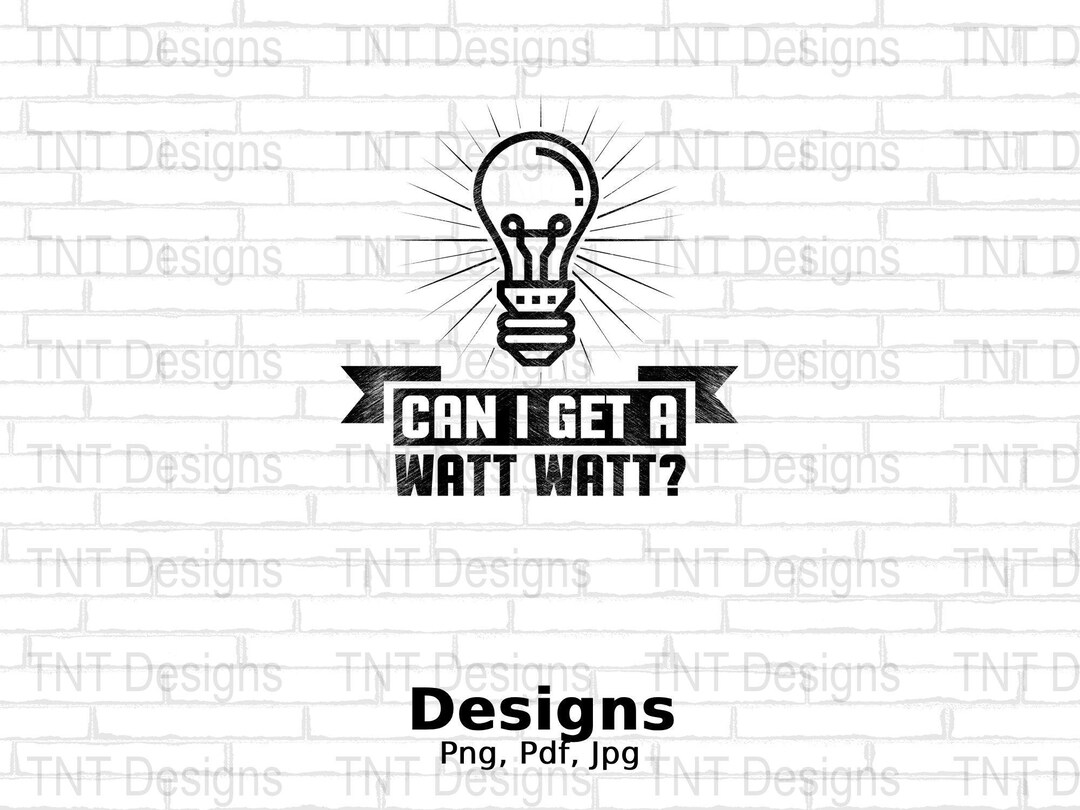 Can I Get A Watt Watt Digital Png File, Instant Download, Funny ...
