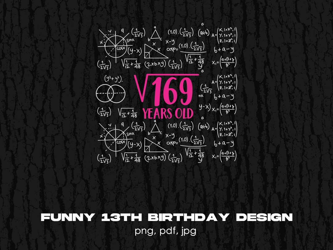 Math Lover Square Root 169, 13 Years Old Digital Png File, Instant ...