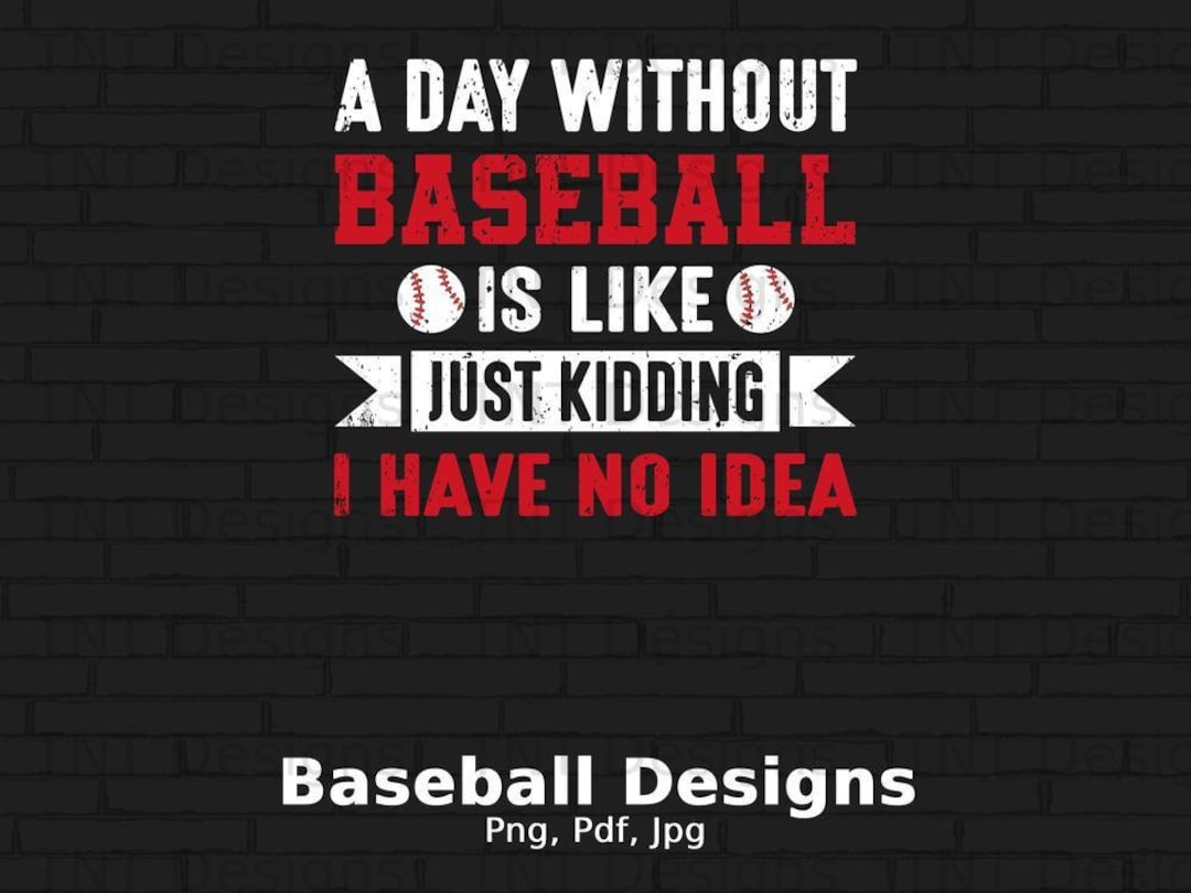 Funny Baseball Sayings Digital Png File, Instant Download, Game Day PNG ...