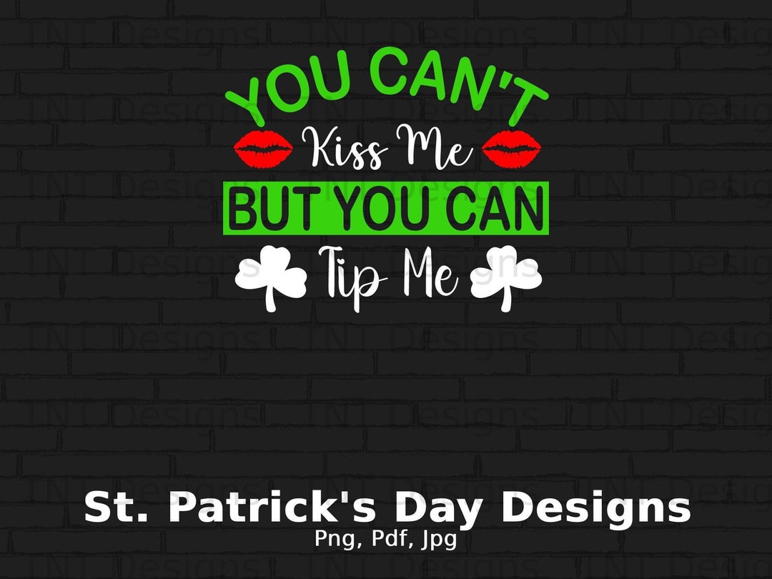 You Can't Kiss Me but You Can Tip Me Digital Png File Instant Download ...