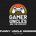 Gamer Uncles Are the Coolest Vintage Digital Png File, Instant Download ...