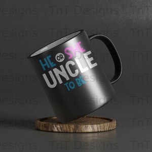 He or She Uncle to Be, Digital Png File, Instant Download, Funny ...