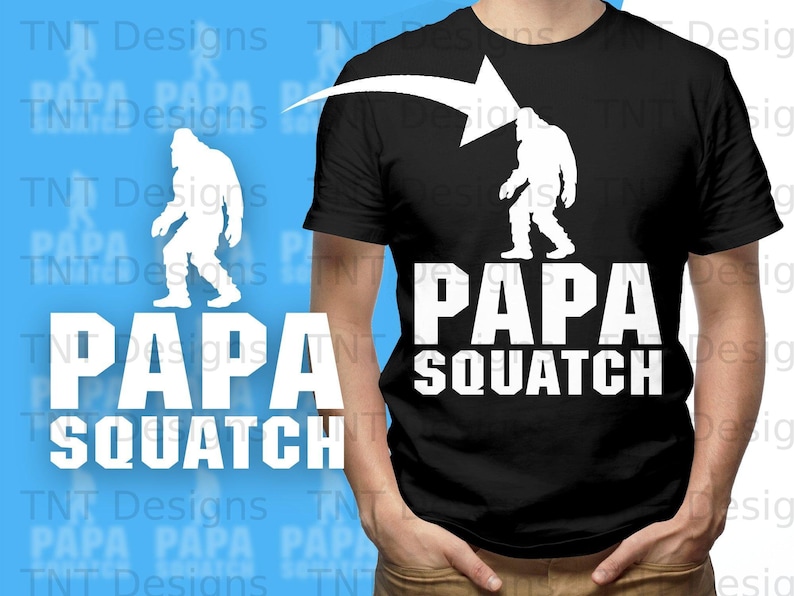 Papa Squatch Digital Png File Instant Download, Funny Bigfoot T-shirt ...