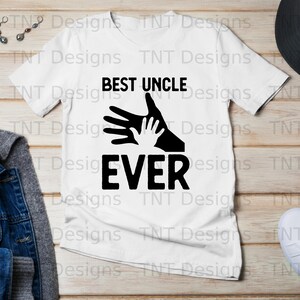 Best Uncle Ever Hands Digital Png File, Instant Download, Funny Uncle T ...