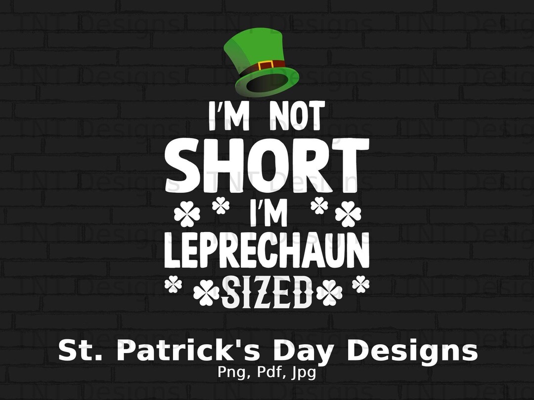 I Am Not Short I'm Leprechauns Sized Digital Png File Instant Download ...