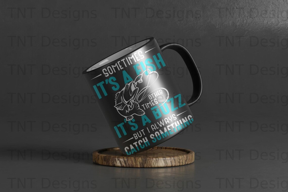 Sometimes It's A Fish It's A Buzz I Always Catch - Etsy