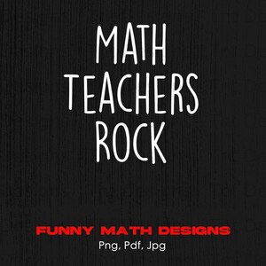 Math Teachers Rock Digital Png File, Instant Download, Funny Math ...