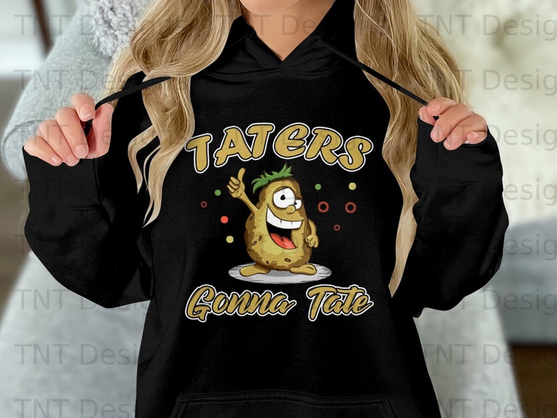 Taters Gonna Tate Png Digital File Instant Download, Funny Potato Png ...