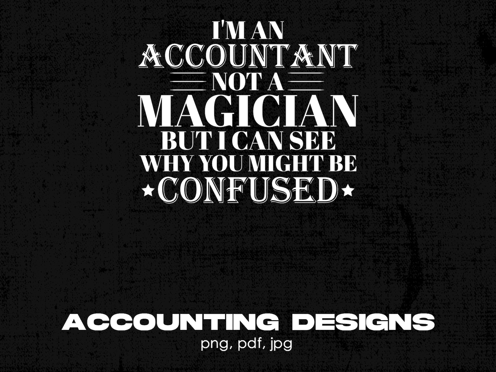 Funny I'm an Accountant Not A Magician Digital File - Etsy Canada