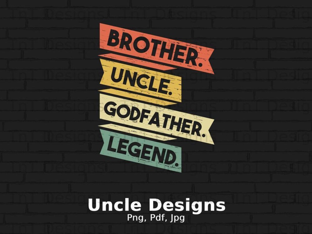 Uncle Brother Godfather Legend Digital File Download, Uncle T-shirt ...