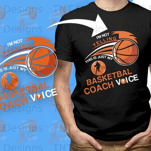 I'm Not Yelling This is My Basketball Coach Voice Digital Png File ...