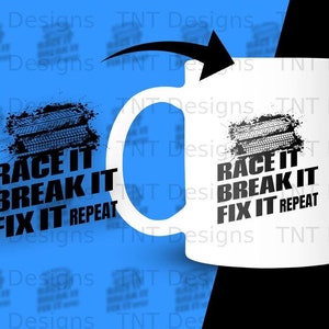 Race It Break It Fix It Repeat Digital Png File Instant Download, Funny ...