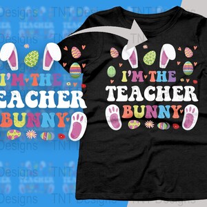I'm the Teacher Bunny Digital Png File, Instant Download, Funny Easter ...