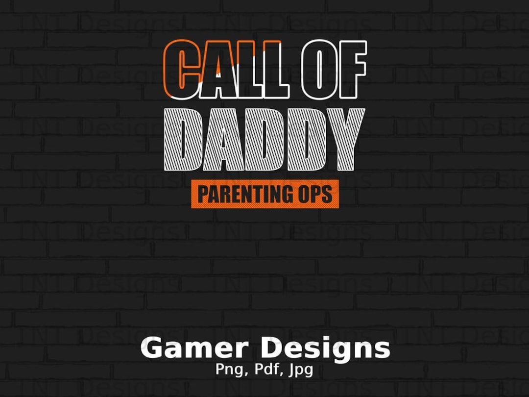Call of Daddy, Parenting Ops, Digital Png File Instant Download, Funny ...