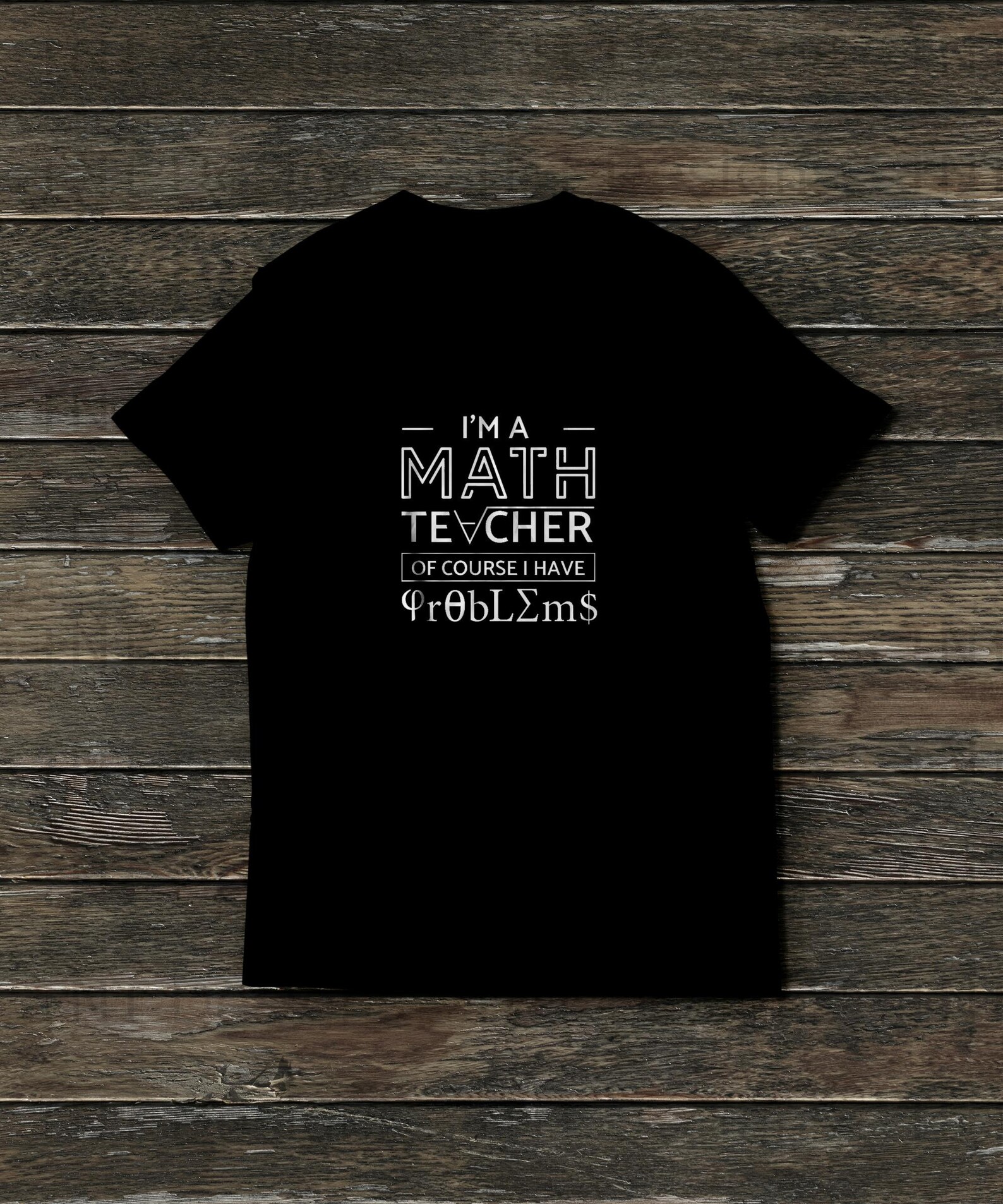 I'm A Math Teacher of Course I Have Problems Digital Png File, Instant ...
