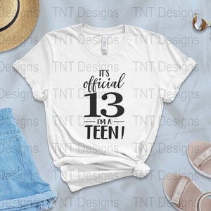 It's Official 13 I'm A Teen Digital Png File, Teenager Birthday Png ...