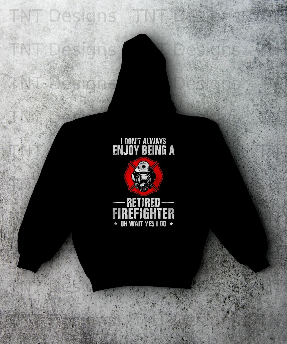 I Don't Always Enjoy Being A Retired Fireman Oh Wait Yes I Do Digital ...