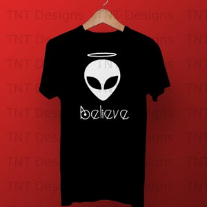 Believe Alien Digital Png File, Instant Download, Funny Alien T-shirt ...