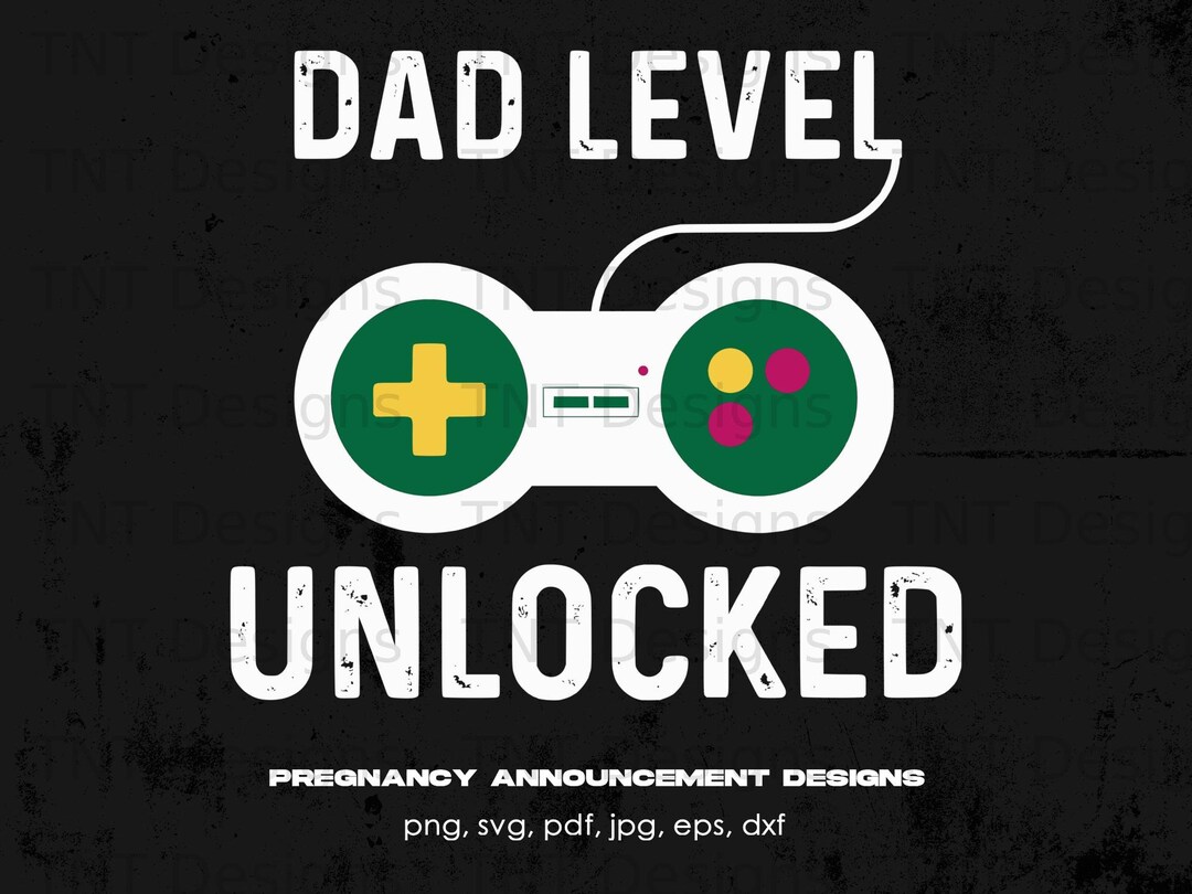 Dad Level Unlocked Digital Png File, Instant Download, Funny Gamer Dad ...