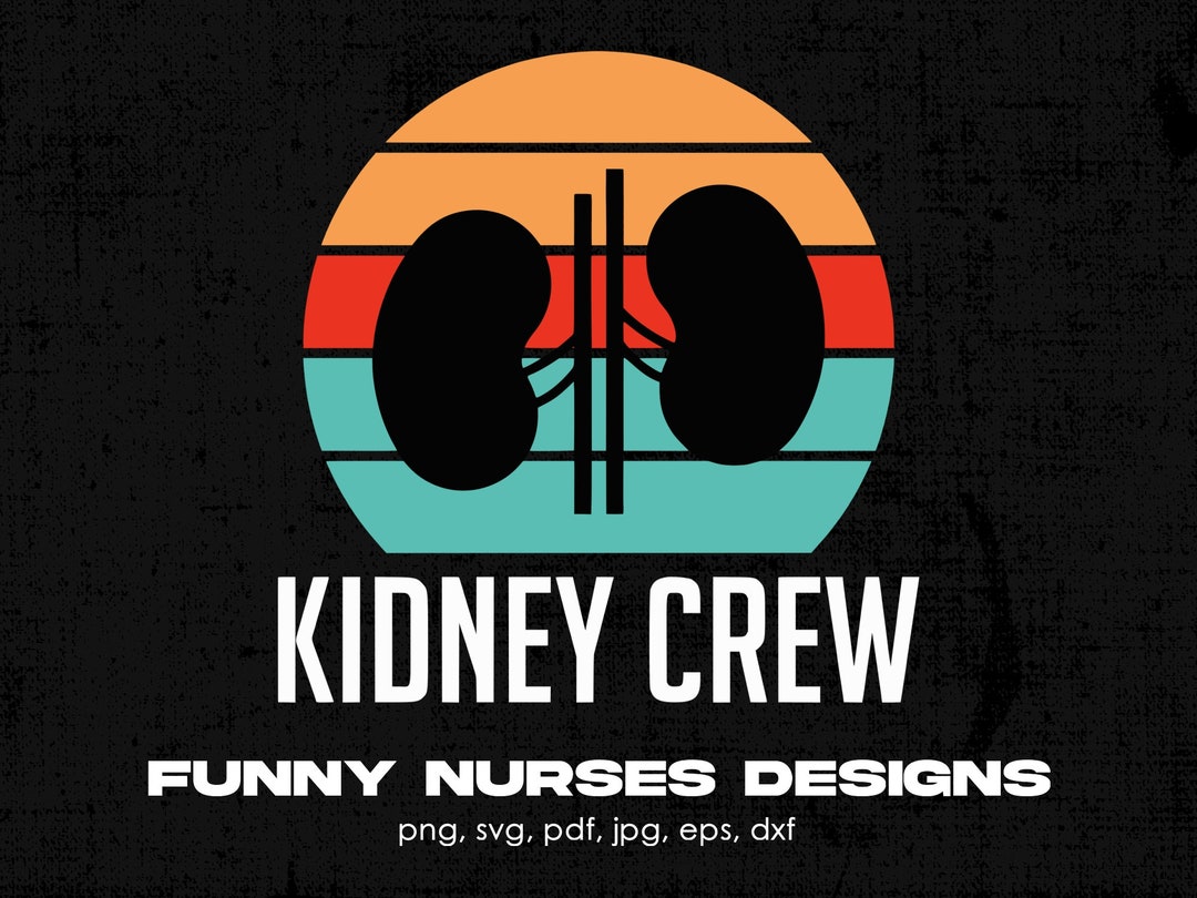 Kidney Crew Nephrology Nurse Team Digital Png File, Instant Download ...