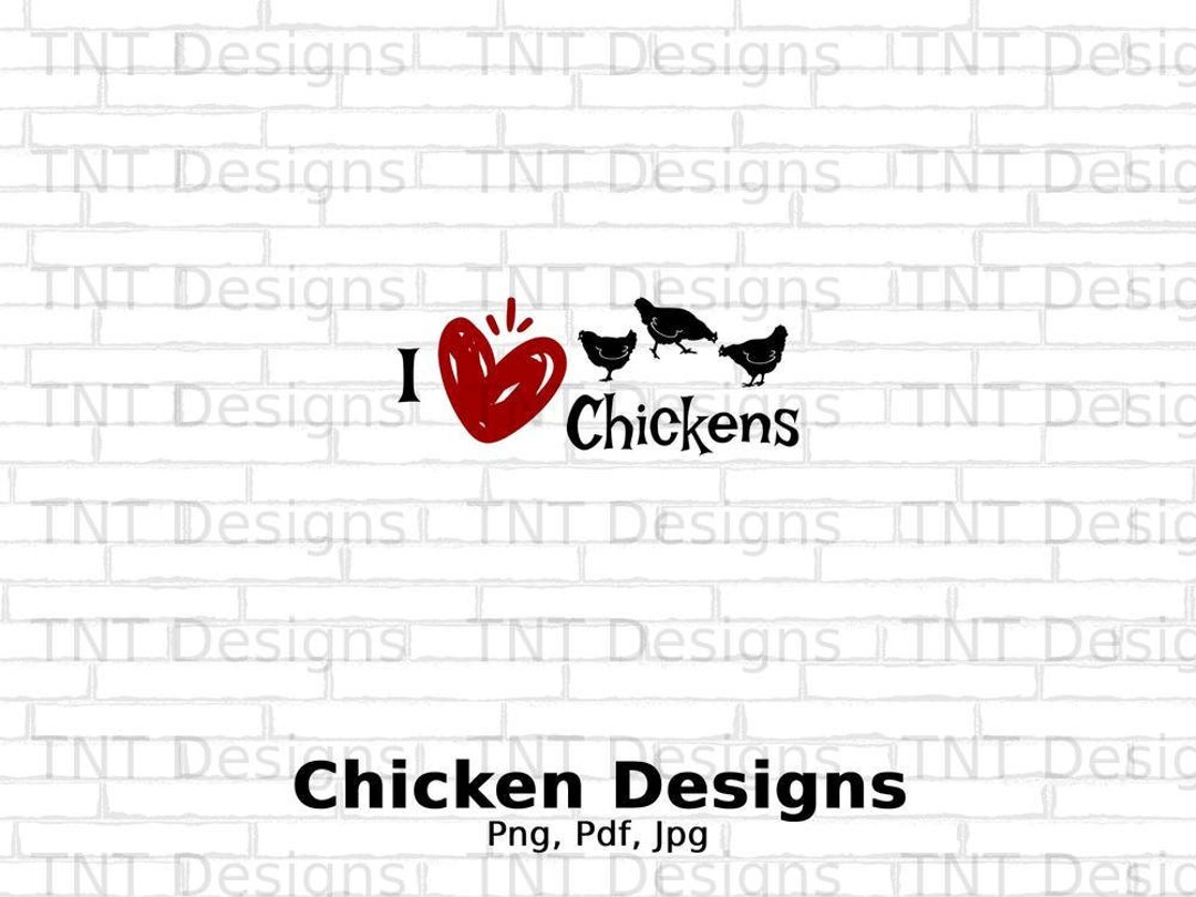 I Love Chickens Digital Png File, Instant Download, Funny Chicken T ...