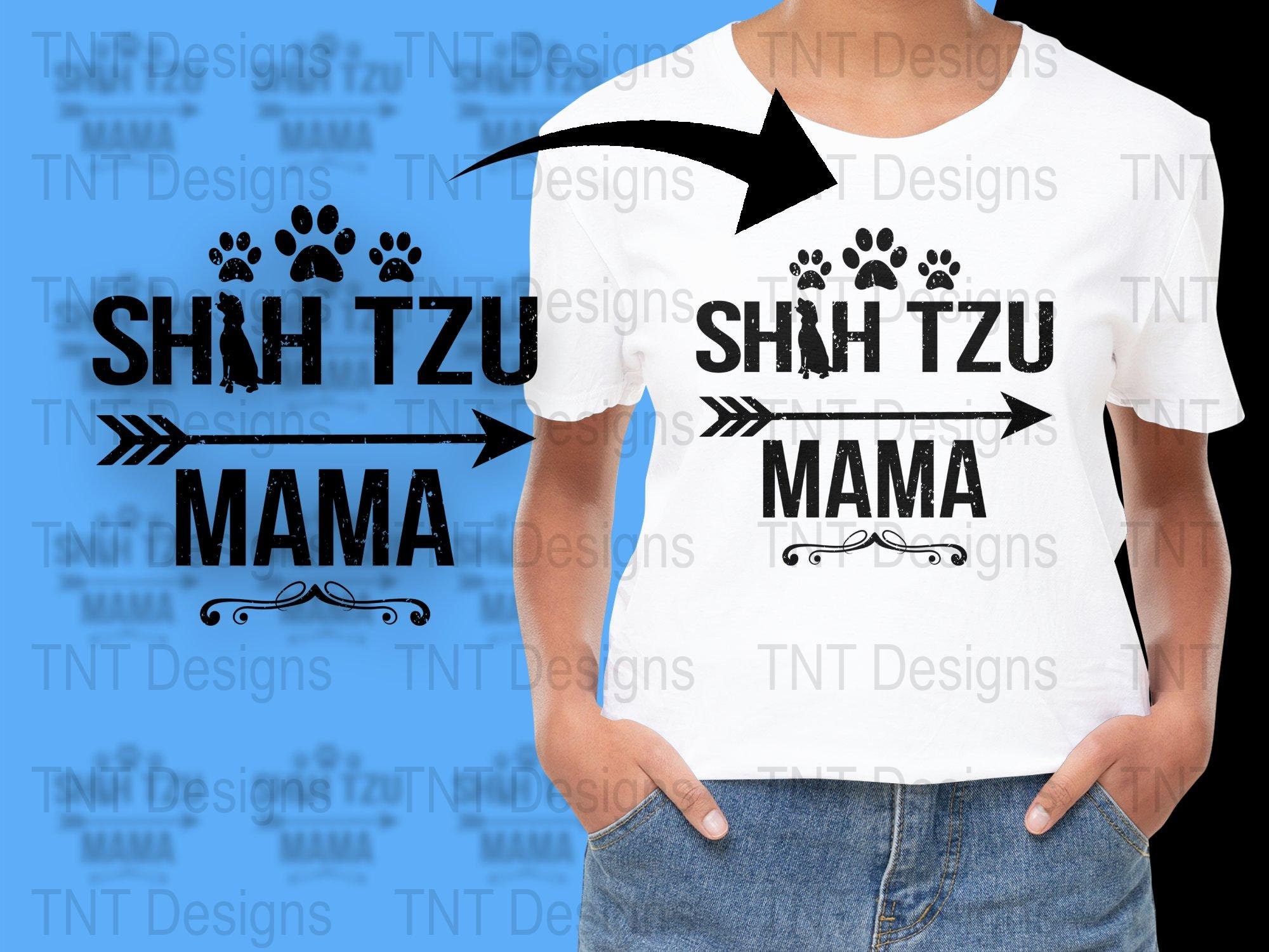 Shih Tzu Mama Digital Png File, Instant Download, Shih Tzu Mom T-shirt ...