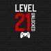 Level 21 Unlocked Digital Png File, Instant Download, 21st Birthday T ...