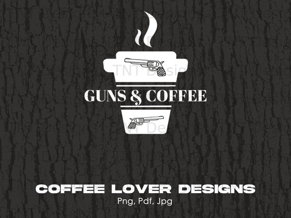 Guns & Coffee Caffeine Espresso Coffee Lover Digital Png - Etsy
