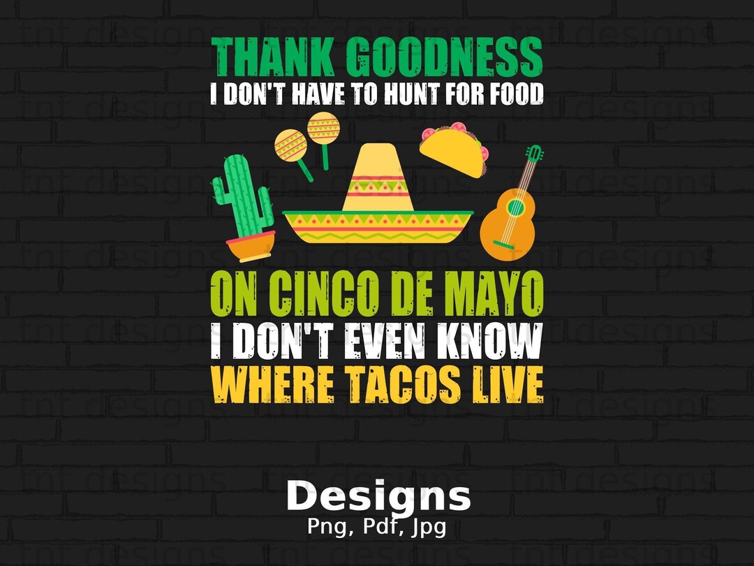 Funny Cinco De Mayo Png Digital File Instant Download, Taco Lovers Png ...