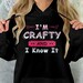 I'm Crafty and I Know It Digital Png File Instant Download, Funny ...