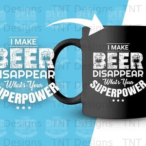 I Make Beer Disappear Digital Png File, Instant Download, Funny Beer ...
