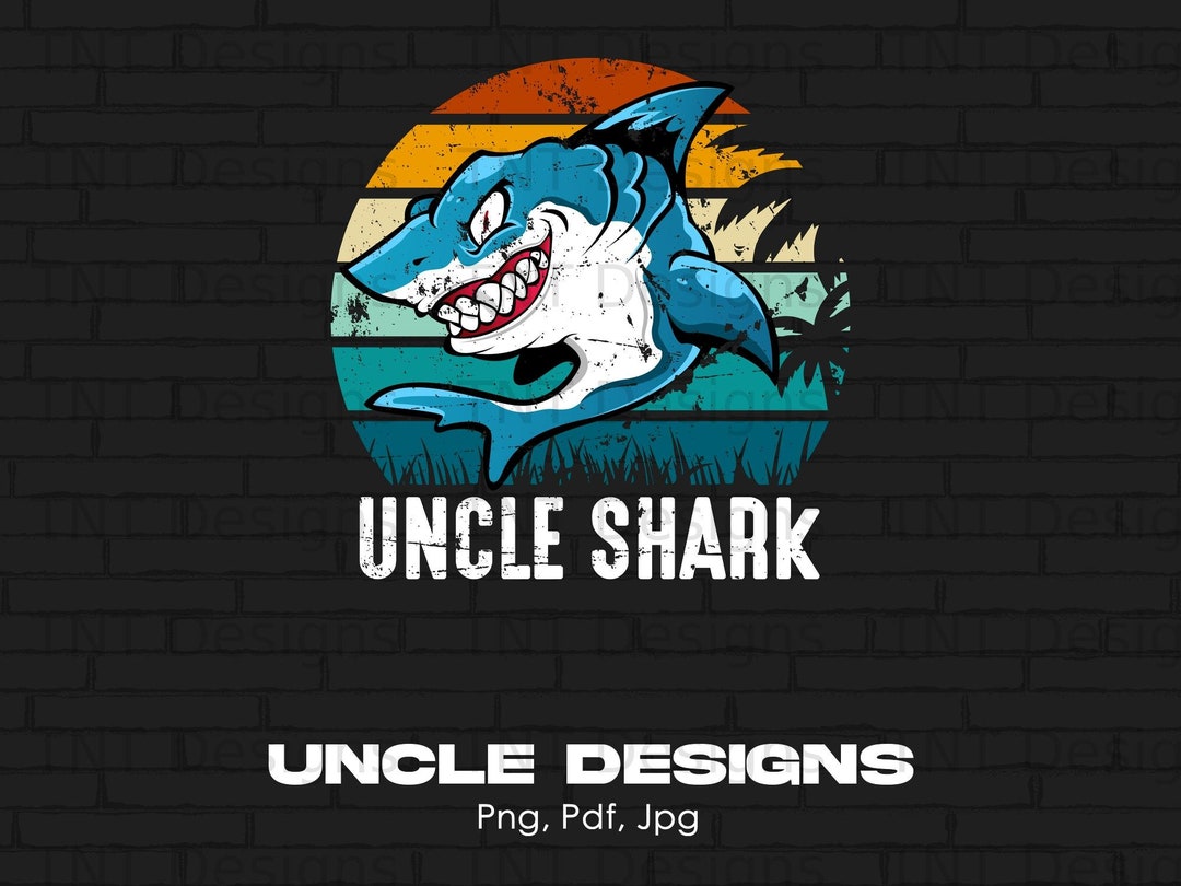 Uncle Shark Digital Png File, Instant Download, Uncle T-shirt Design ...