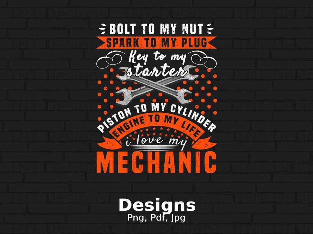 I Love My Mechanic Digital Png File, Instant Download, He's the Bolt to ...