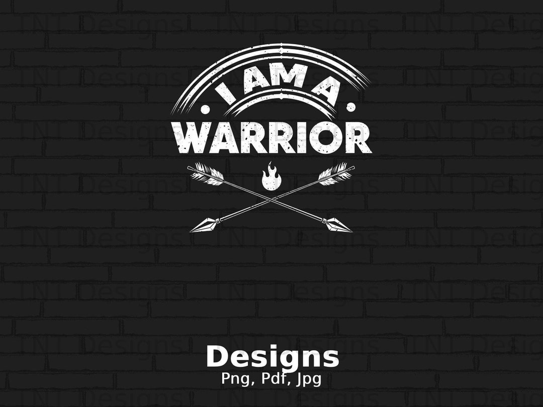 I'm A Warrior With Arrow Survivor Strength Fighter Support Digital Png ...