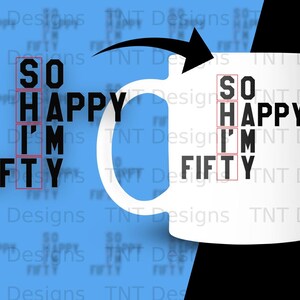 So Happy I'm Fifty Png Digital File Instant Download, Funny 50th ...