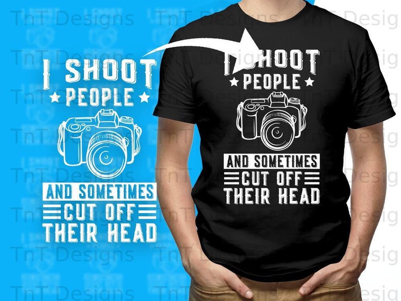Funny Photographer Camera Saying Digital Png File, Instant Download ...