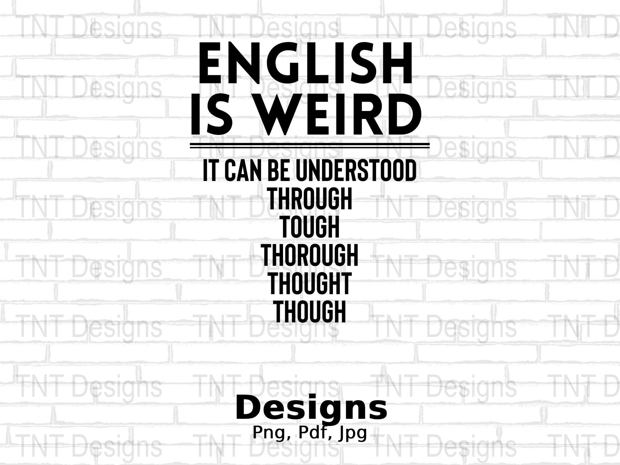 English is Weird Digital Png File, Instant Download, Funny Grammar T ...