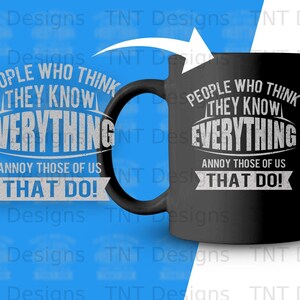 People Who Think They Know Everything Annoy Those of Us That Do Digital ...