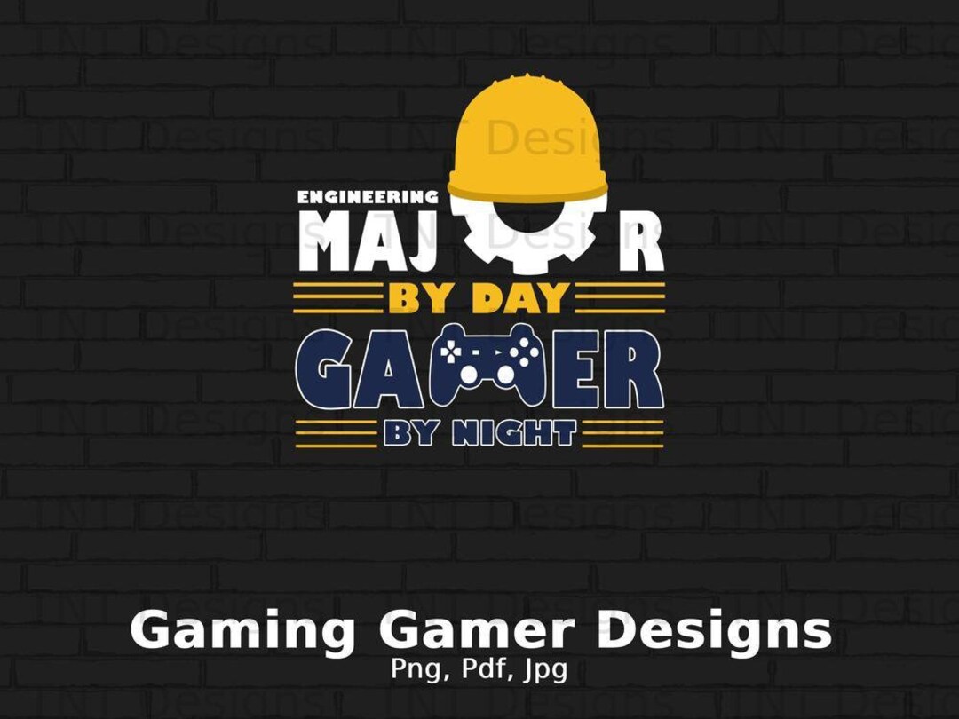 Engineering Major by Day Gamer by Night Digital Png File Instant ...