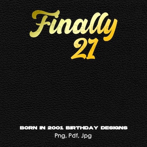 Finally 21 Digital Png File, Instant Download, 21st Birthday T-shirt ...