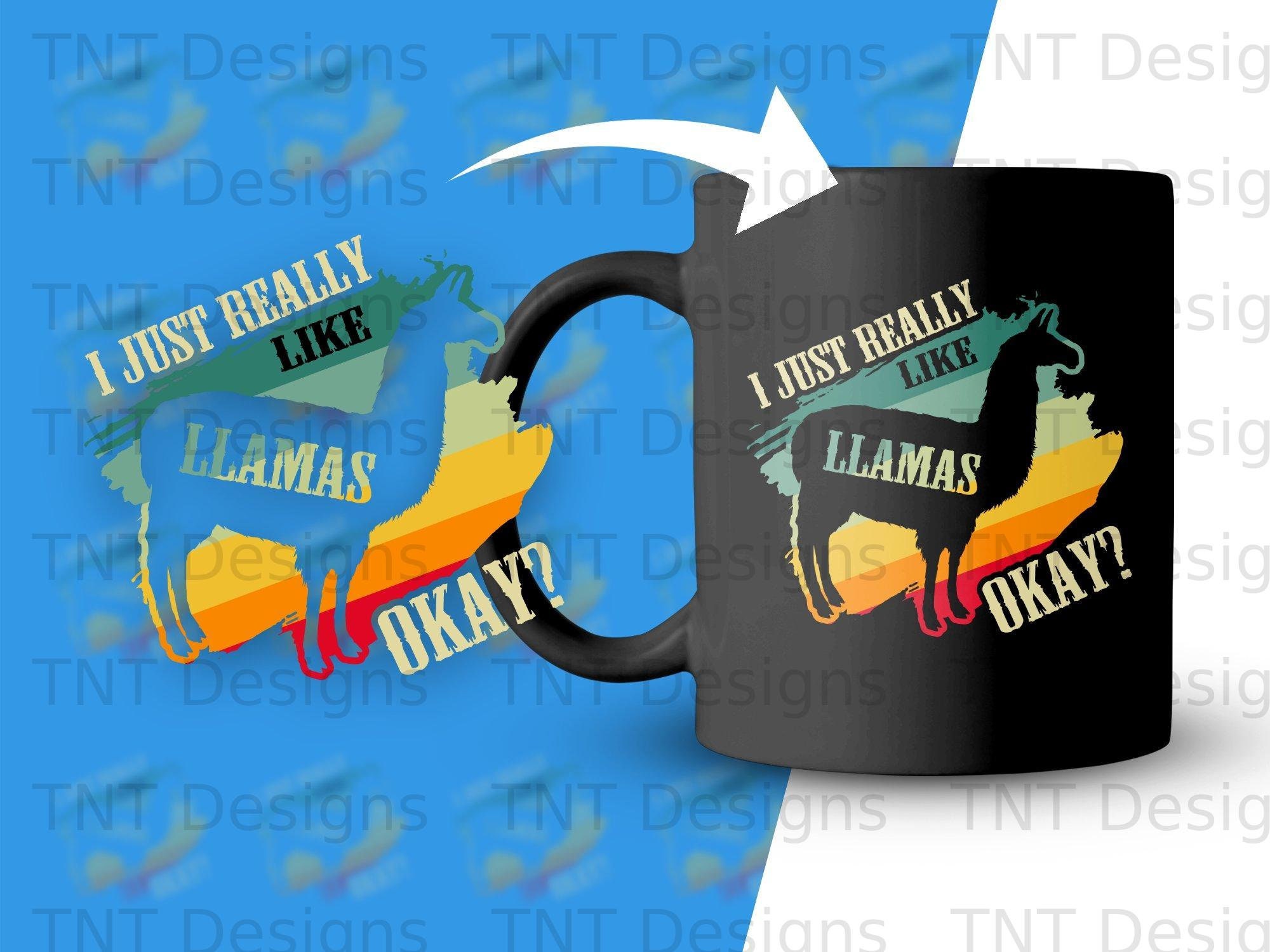 I Just Really Like Llamas OK Digital Png File, Instant Download, Funny ...