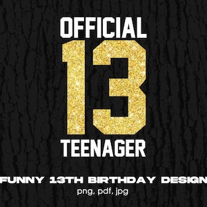 13 Official Teenager Digital Png File, Instant Download, 13th Birthday ...