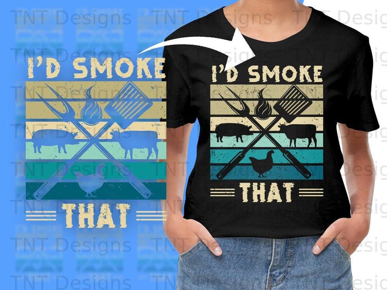 I'd Smoke That Png Digital File, Instant Download, Funny Grilling Quote ...