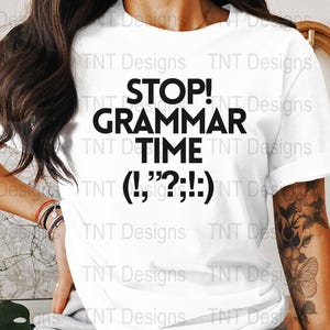 Stop Grammar Time Digital Png File, Funny Grammar Sayings T-shirt ...