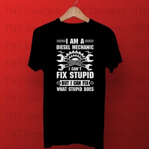 I Can't Fix Stupid Mechanic Digital Png File, Instant Download, Funny ...