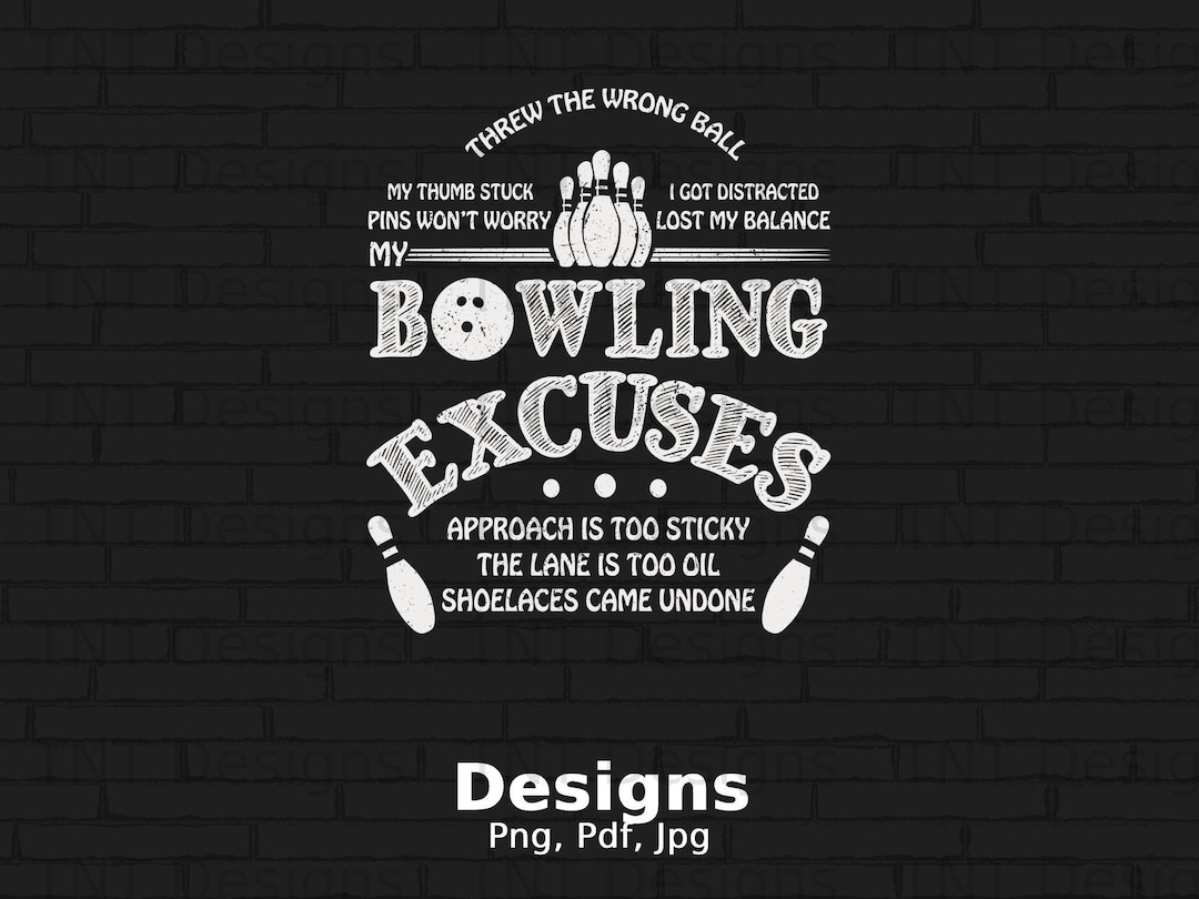 Bowling Excuses Digital Png File Instant Download Funny - Etsy
