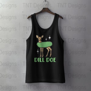 Dill Doe Digital Png File, Instant Download, Funny Pickle Lover T-shirt ...